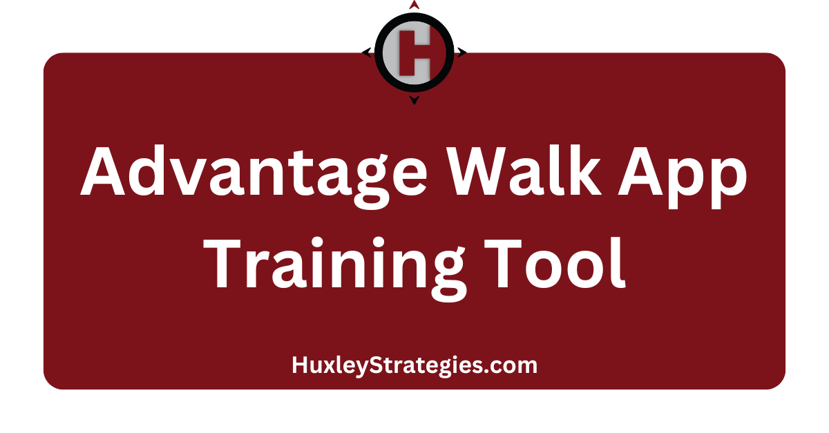 Advantage Walk Training Tool – Huxley Strategies